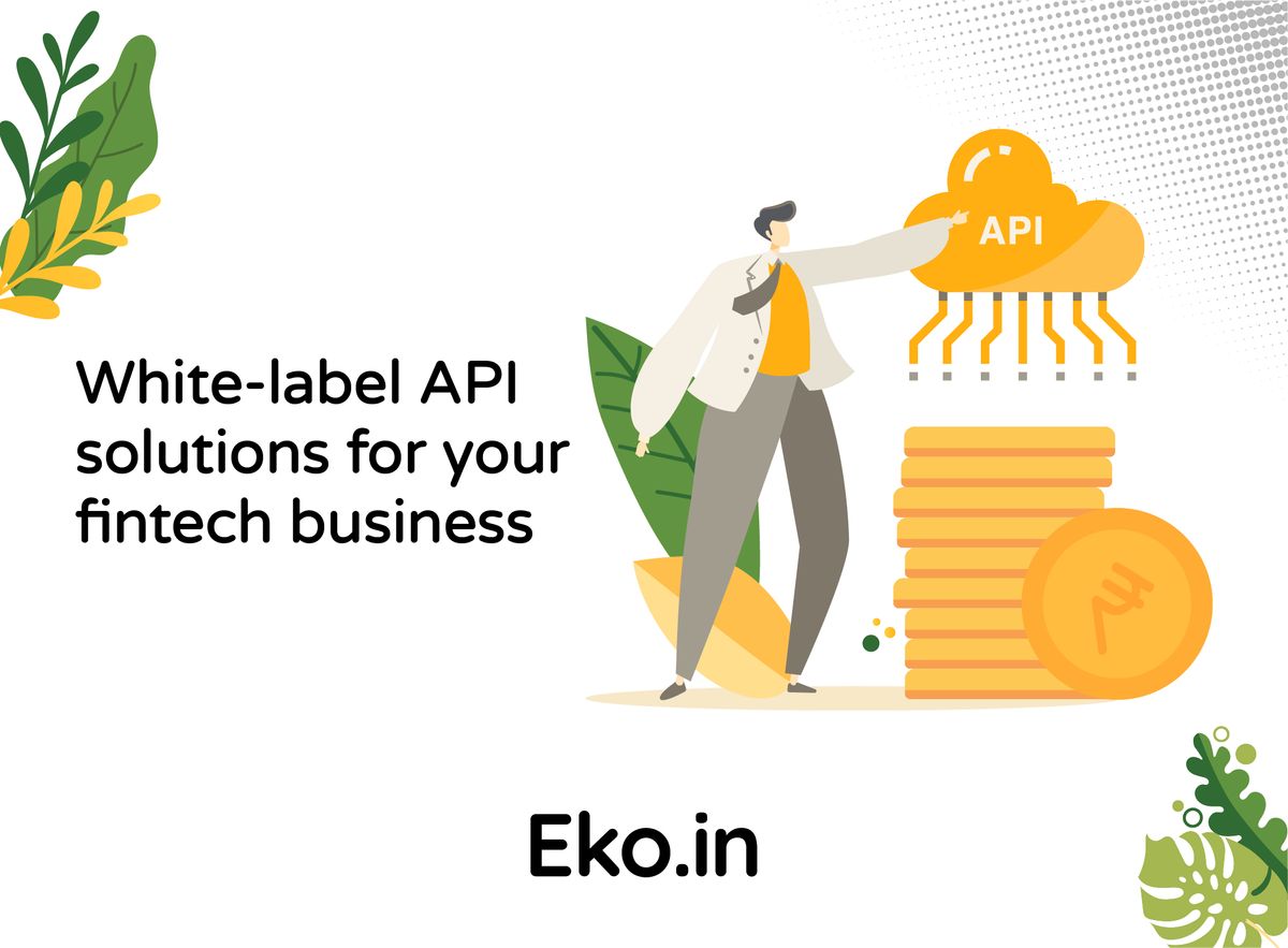 White-label API solutions for your fintech business | Eko India ...